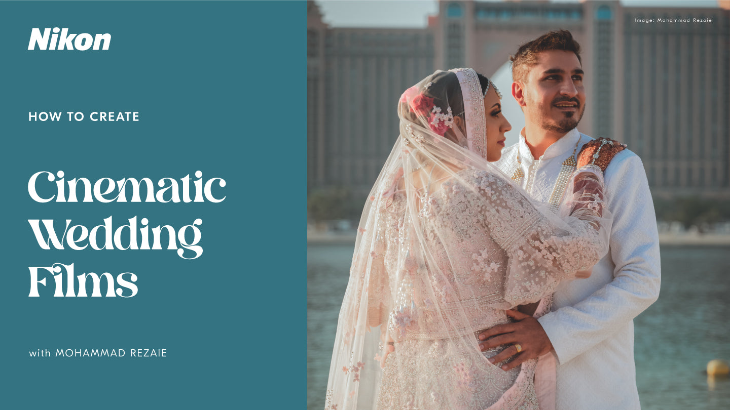 Workshop: How to create cinematic wedding films – with Mohammad Rezaie – Nikon School
